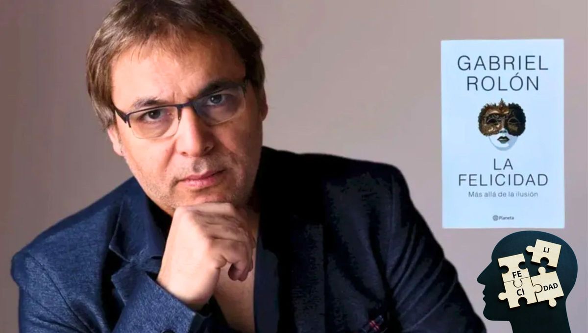 El consejo de Gabriel Rolón que te hará repensar qué es la felicidad y ...