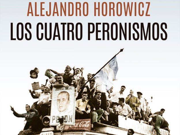 Los cuatro peronismos, un clásico que sigue vigente