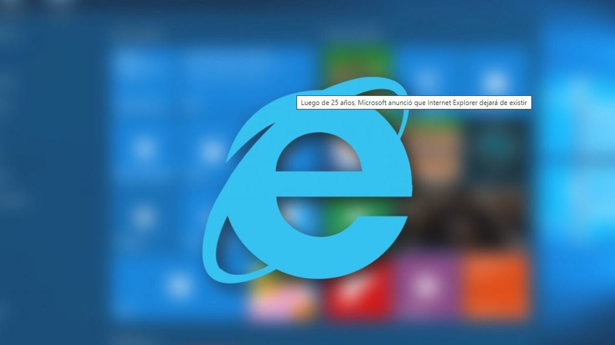 Microsoft anunció que Internet Explorer dejará de funcionar